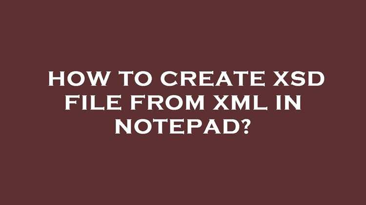 Пошаговое создание XML из XSD в Notepad